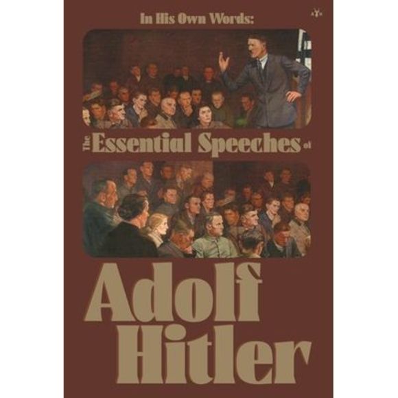 Adolf Hitler | Other | In His Own Words The Essential Speeches Of Adolf ...